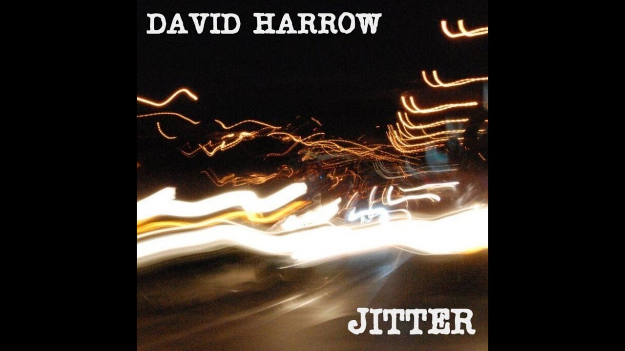 David Harrow -- Jitter - YouTube