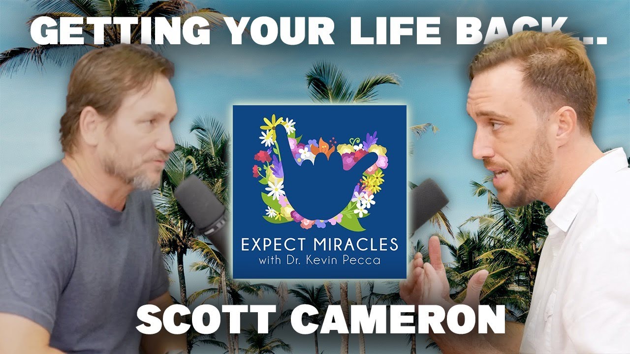 Getting Your Life Back With Scott Cameron I Expect Miracles podcast ...