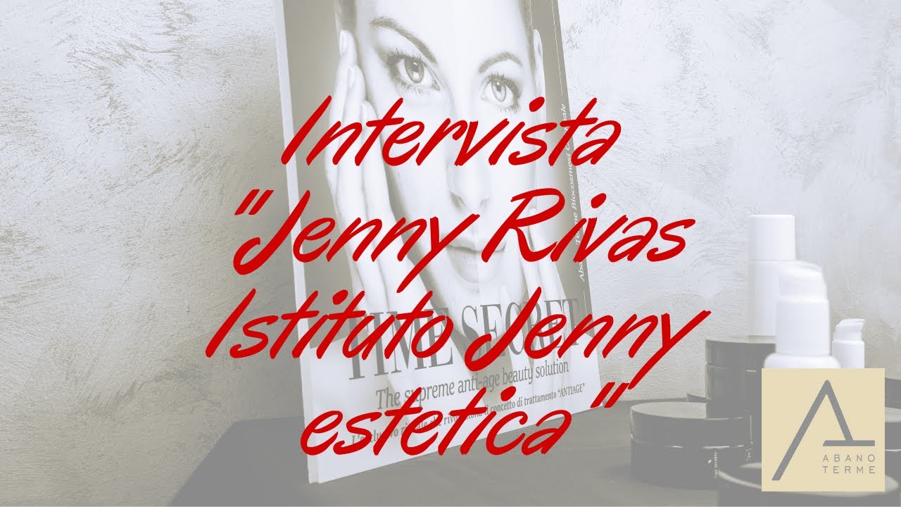 Intervista Jenny Rivas istituto Jenny estetica - YouTube