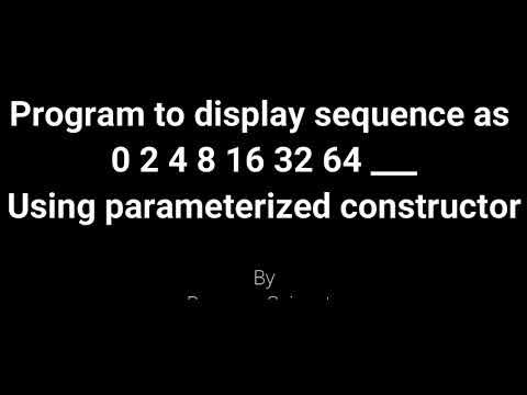 Program to display sequence as 0 2 4 8 16.. with c# using parameterized constructor - YouTube