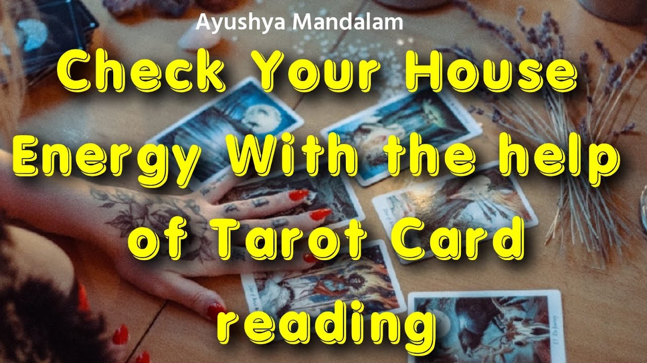Check your House energy With the help of tarot Card reading - YouTube