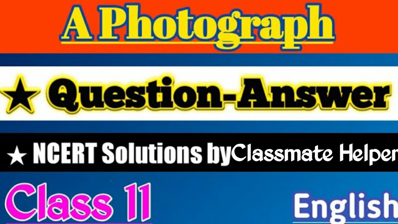 a photograph class 11 || NCERT Solutions by Classmate Helper - YouTube