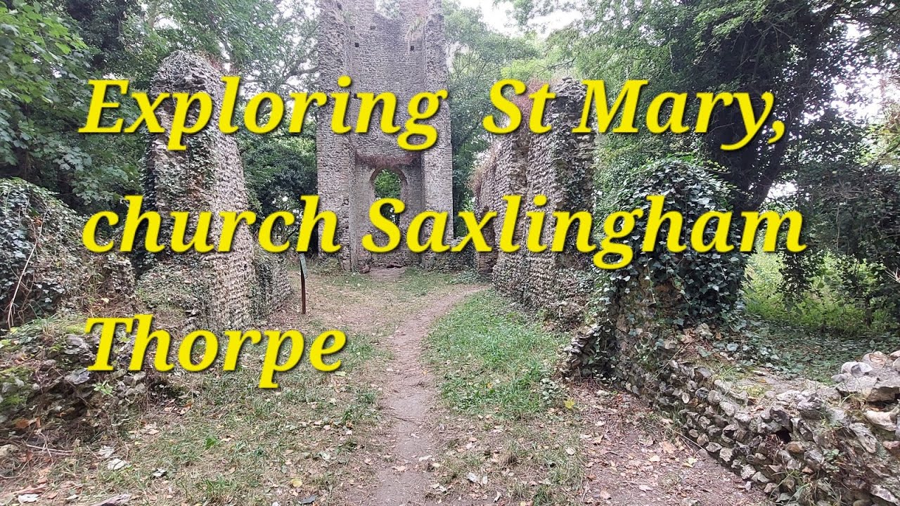 Exploring abandoned St Mary church, Saxlingham Thorpe - YouTube
