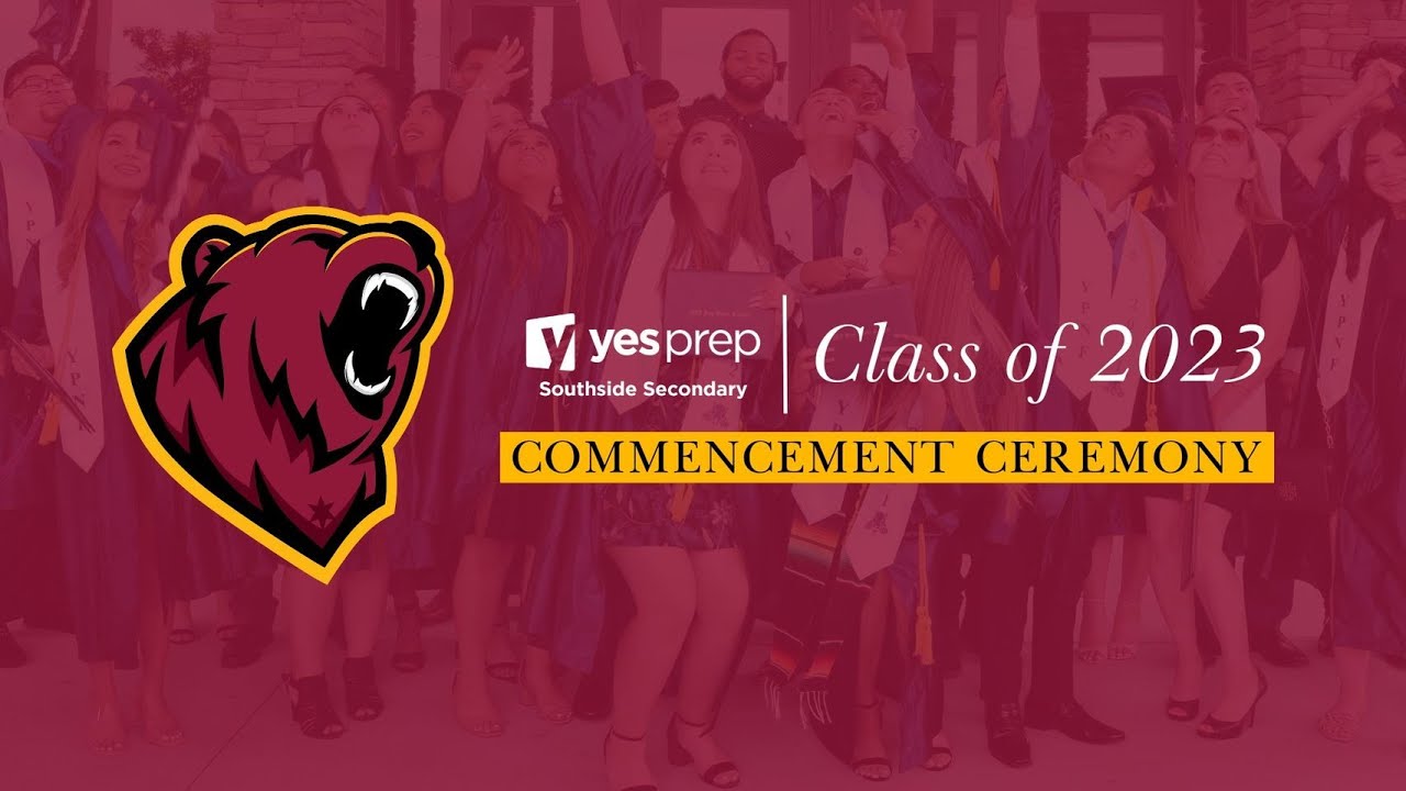 YES Prep Southside Secondary - Class of 2023 Commencement - YouTube