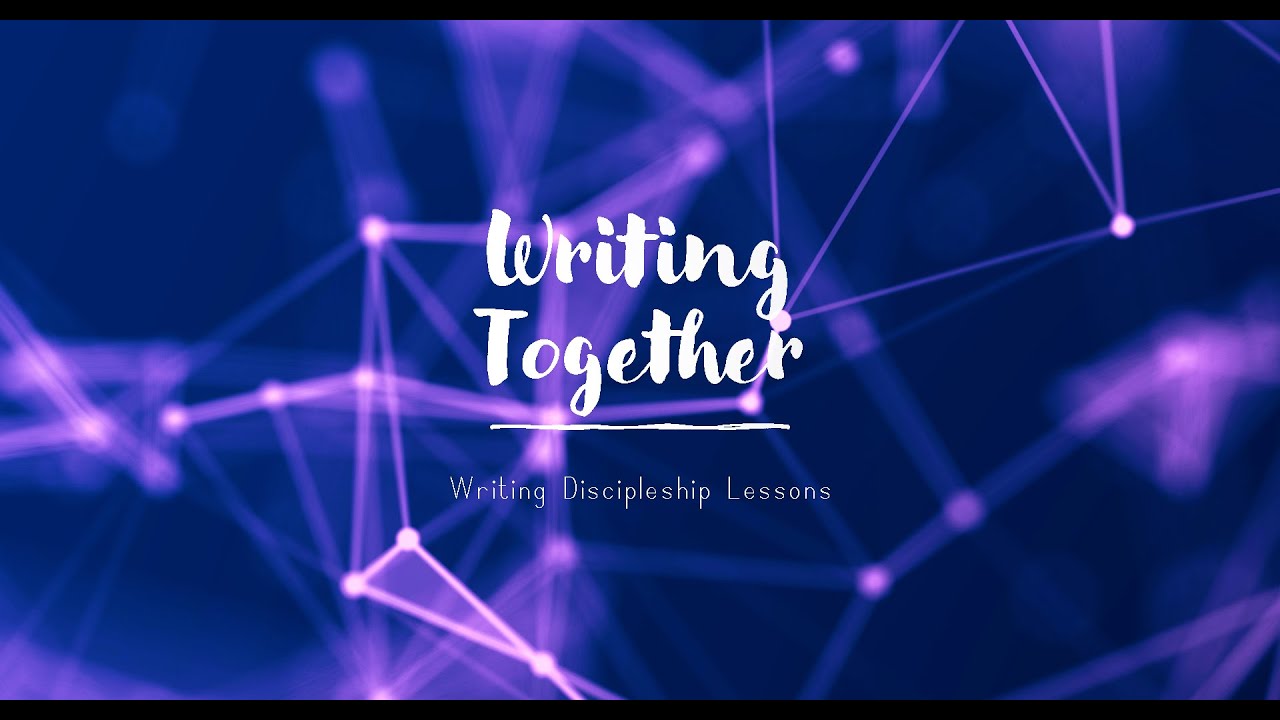 Writing Together: Writing Discipleship Lessons - YouTube