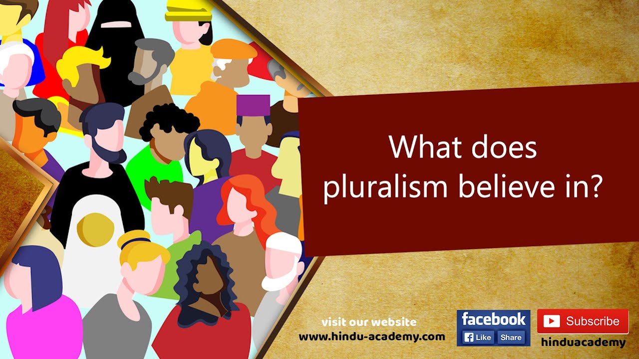 What does Pluralism Believe in? | Pluralism Explained |Jay Lakhani ...