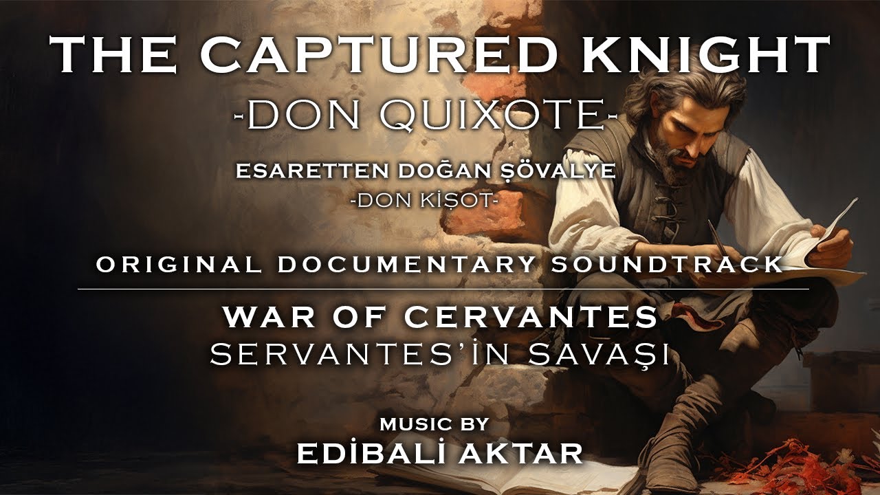 DON KİŞOT - DON QUIXOTE - The Captured Knight Official Soundtrack | WAR ...