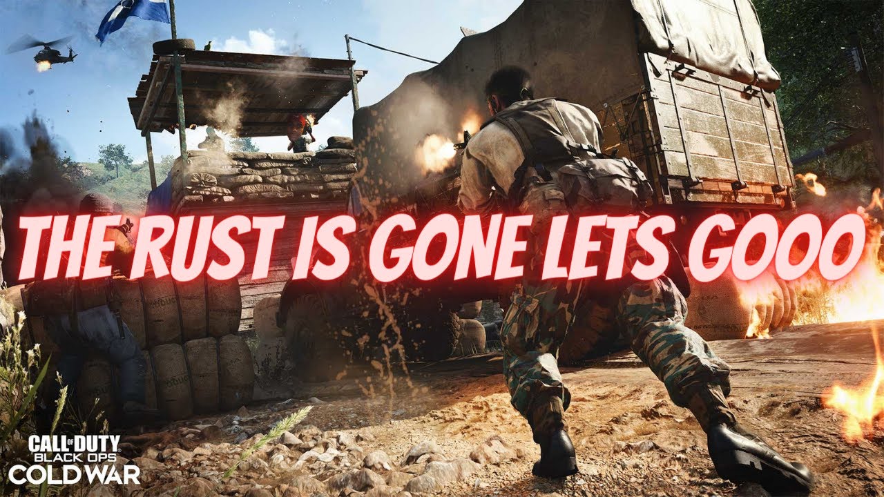 THE RUST IS GONE NOW - CALL OF DUTY BLACK OPS COLD WAR - YouTube