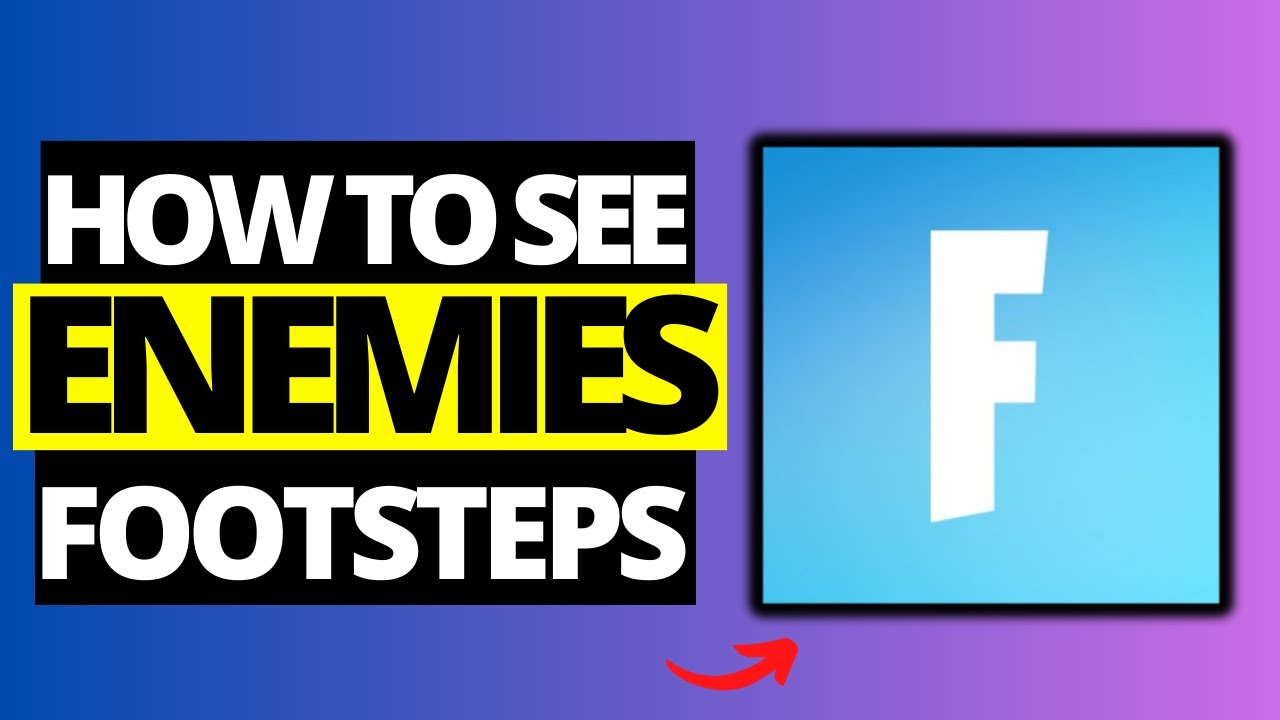 How To See Enemies Footsteps On Screen Fortnite Turn On Visual