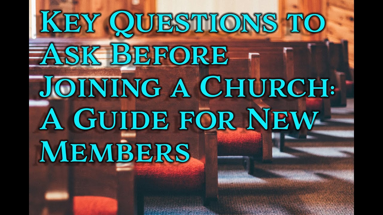 Key Questions to Ask Before Joining a Church: A Guide for New Members ...