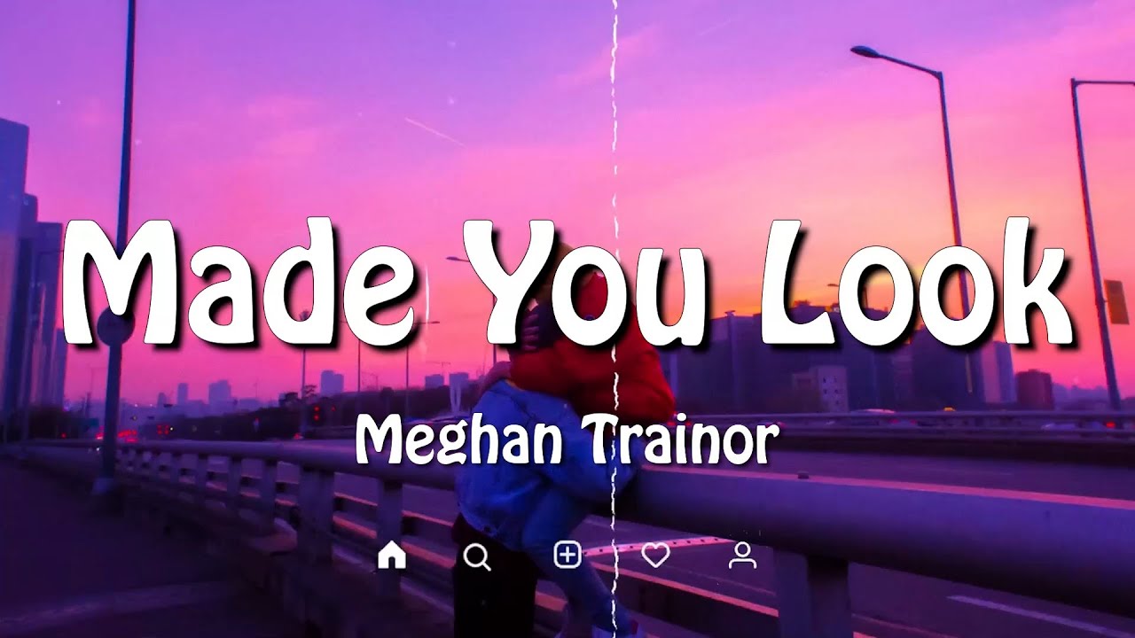 Meghan Trainor - Made You Look (Lyrics) - YouTube