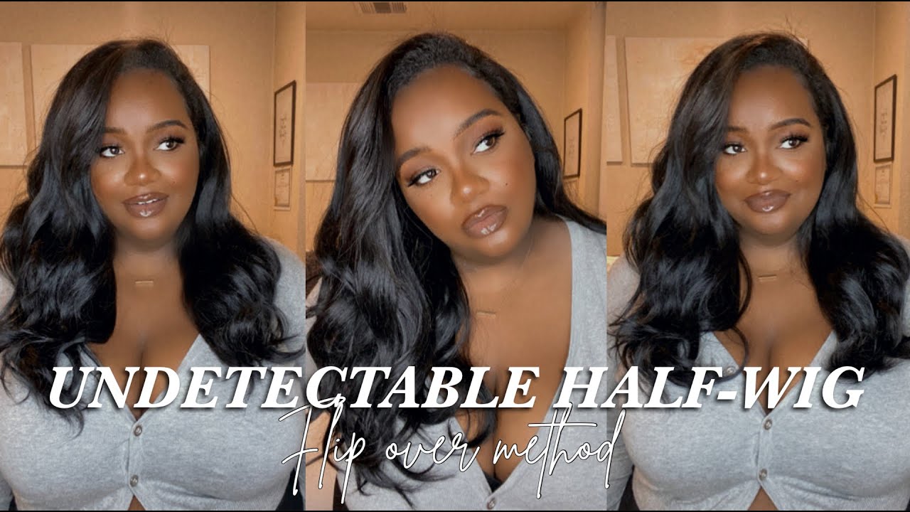 How to: flip over method half wig (super versatile & undetectable ...