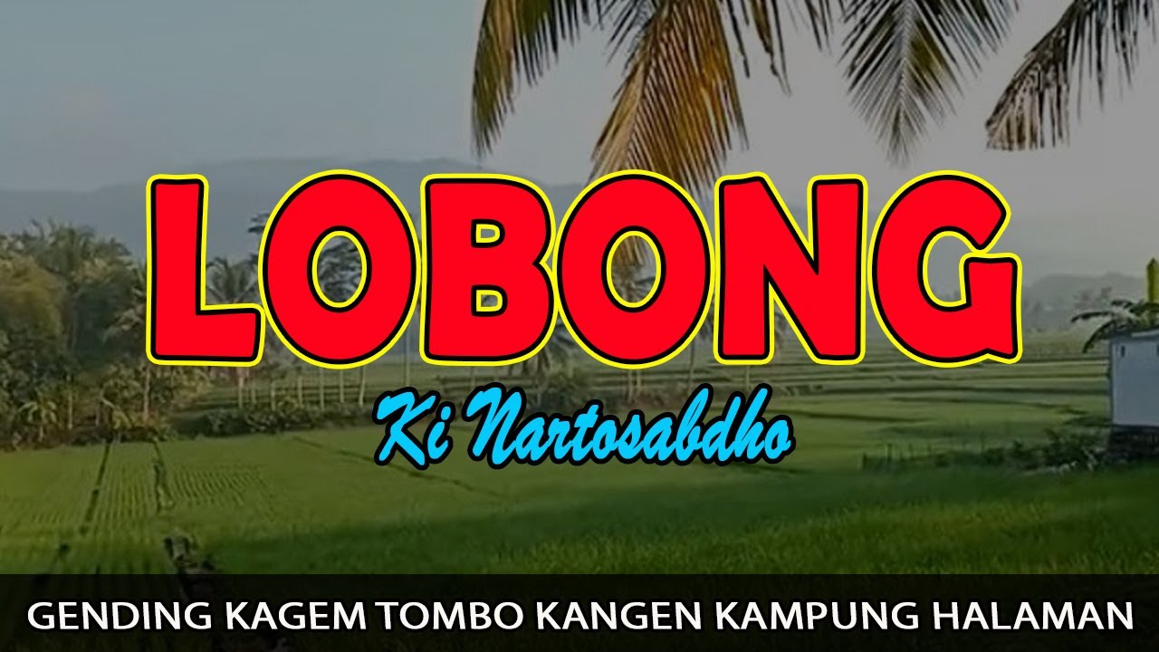 LOBONG Ki Nartosabdho ~ Gending Jawa Klasik Kagem Jampi Sayah ~ Gending ...