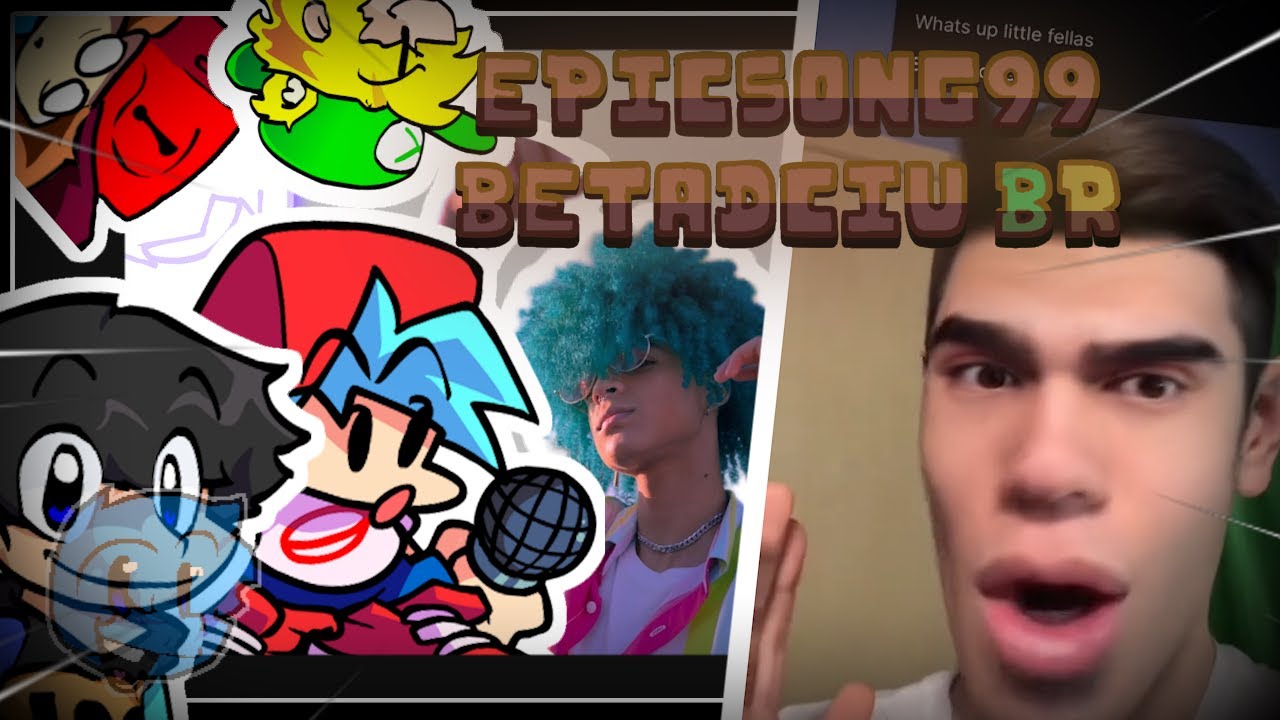 FNF': FNF: EPICDUDEBRO99 - epicsong99 - BETADCIU BR - YouTube