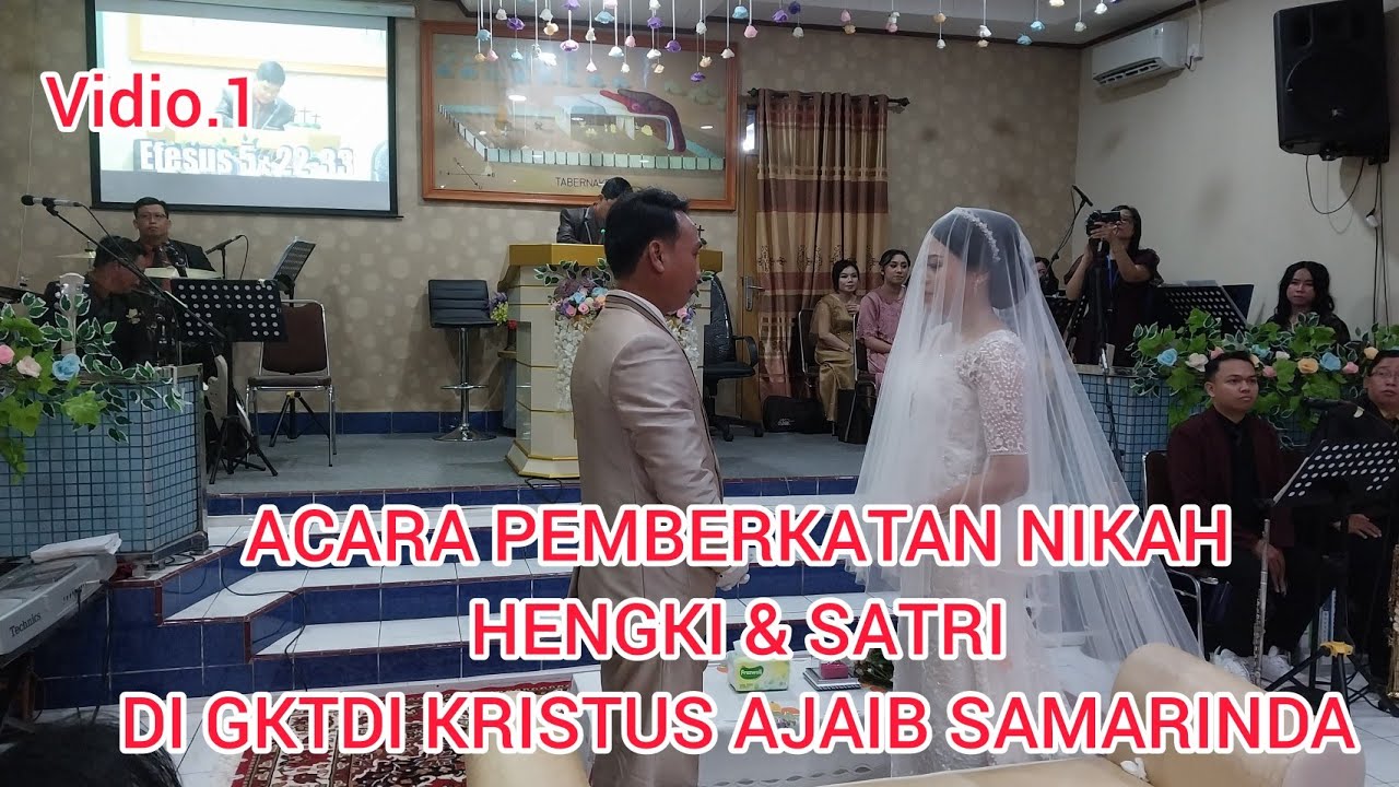 ACARA PEMBERKATAN NIKAH HENGKI & SATRI DI GEREJA GKTDI KRISTUS AJAIB ...