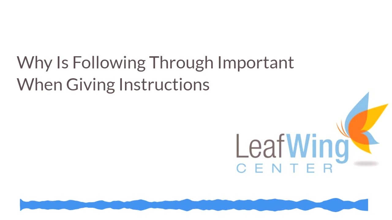 Why Is Following Through Important When Giving Instructions - YouTube