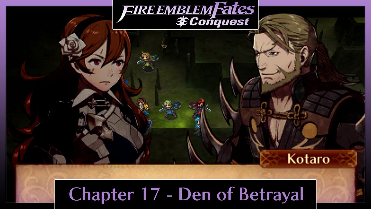 Fire Emblem Fates Conquest - Chapter 17: Den of Betrayal - YouTube