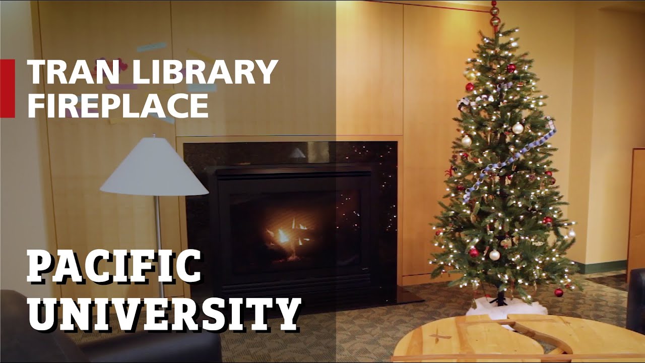 Tran Library Fireplace at Pacific University - YouTube