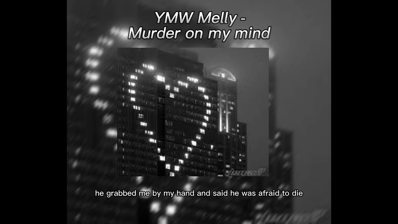 Murder on my mind.~. by ymw melly(sped up) - YouTube