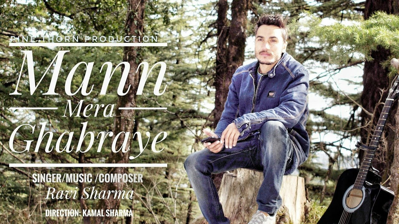Mann Mera Ghabraye|Ravi FreeBird|Pine Thorn Productions© - YouTube