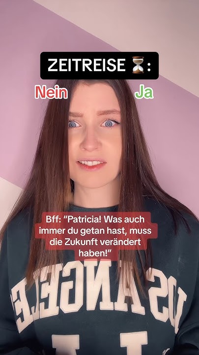 Part 2 ️ #pov : Du kannst plötzlich in die Zeit reisen! #shorts #acting #patriciaherfort - YouTube