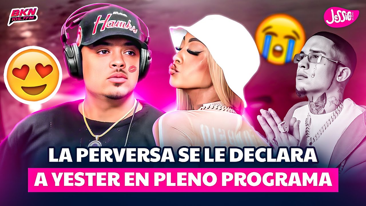 LA PERVERSA SE LE DECLARA A YESTER EN PLENO PROGRAMA - YouTube