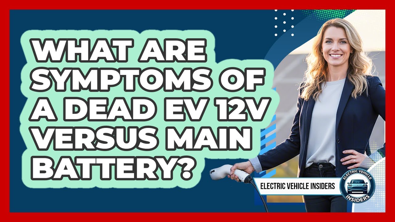 What Are Symptoms Of A Dead EV 12V Versus Main Battery? - YouTube