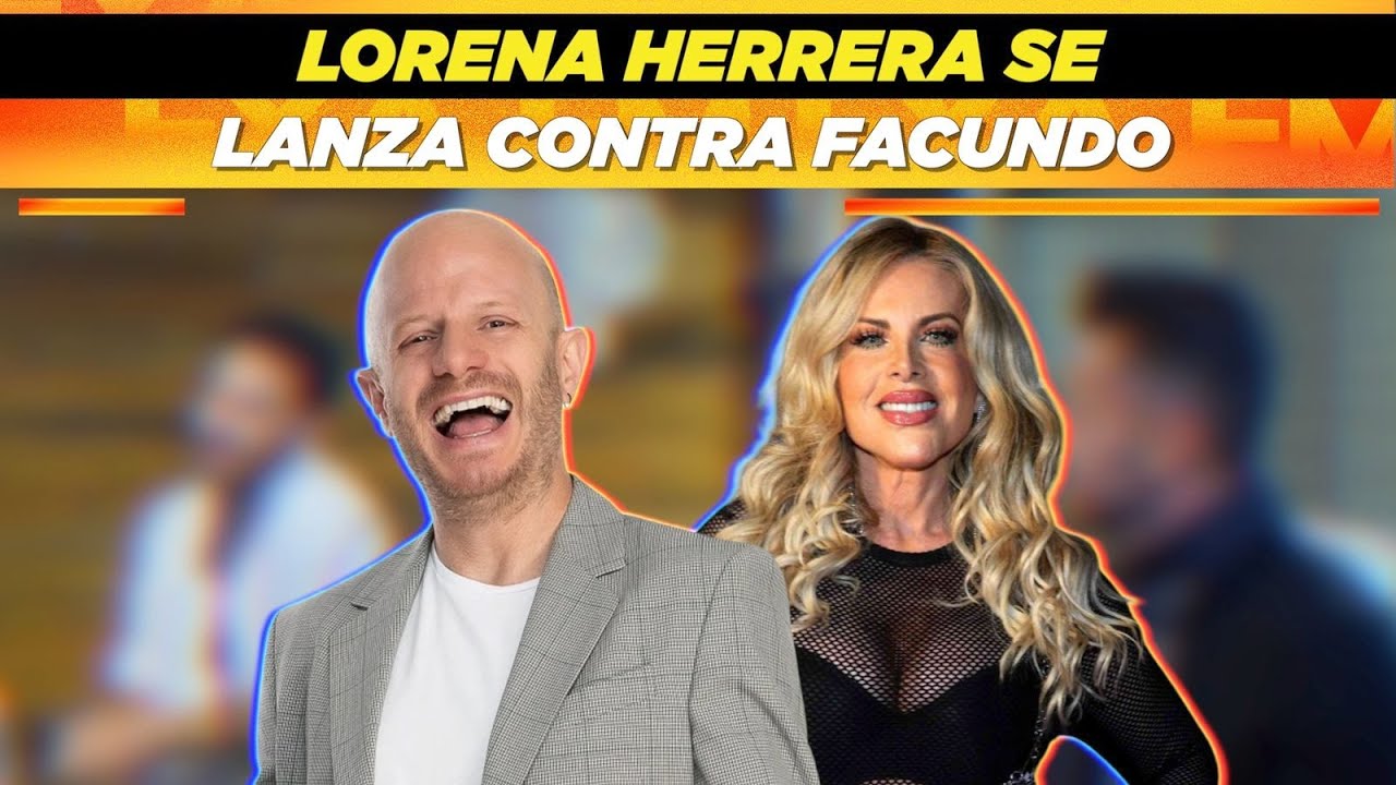 Lorena Herrera se lanza contra Facundo 🤯 - YouTube