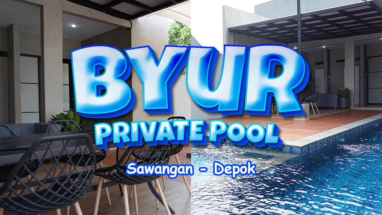 BYUR PRIVATE POOL DI SAWANGAN DEPOK - YouTube