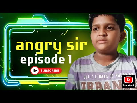 Angry sir ep 1😡😡 - YouTube
