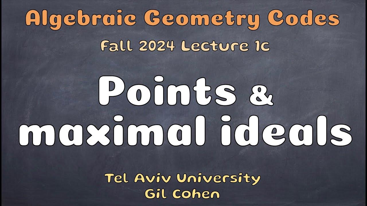 AGC Lecture 1c - Points and maximal ideals - YouTube