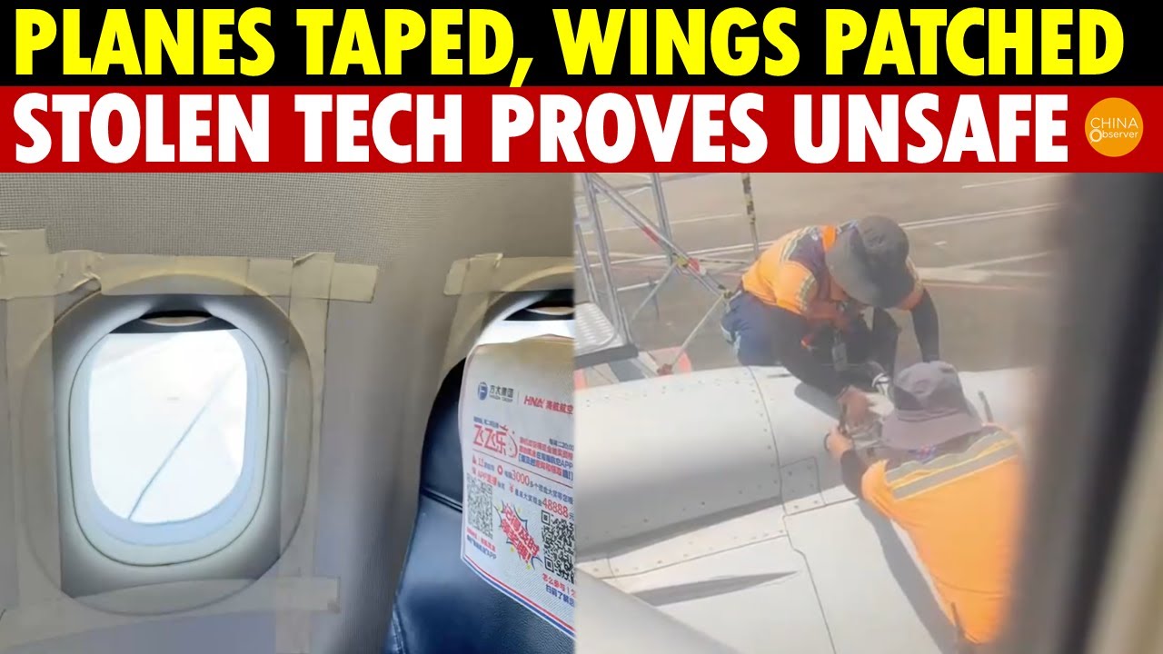 Chinese Planes Taped at Windows and Patched on Wings, Stolen Technology Proves Unsafe - YouTube
