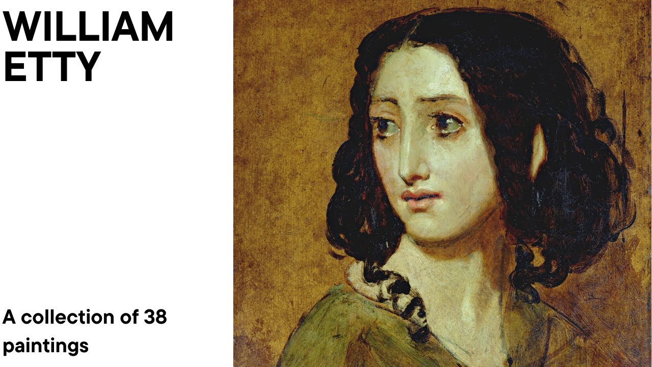 William Etty: A collection of 38 paintings (HD) - YouTube