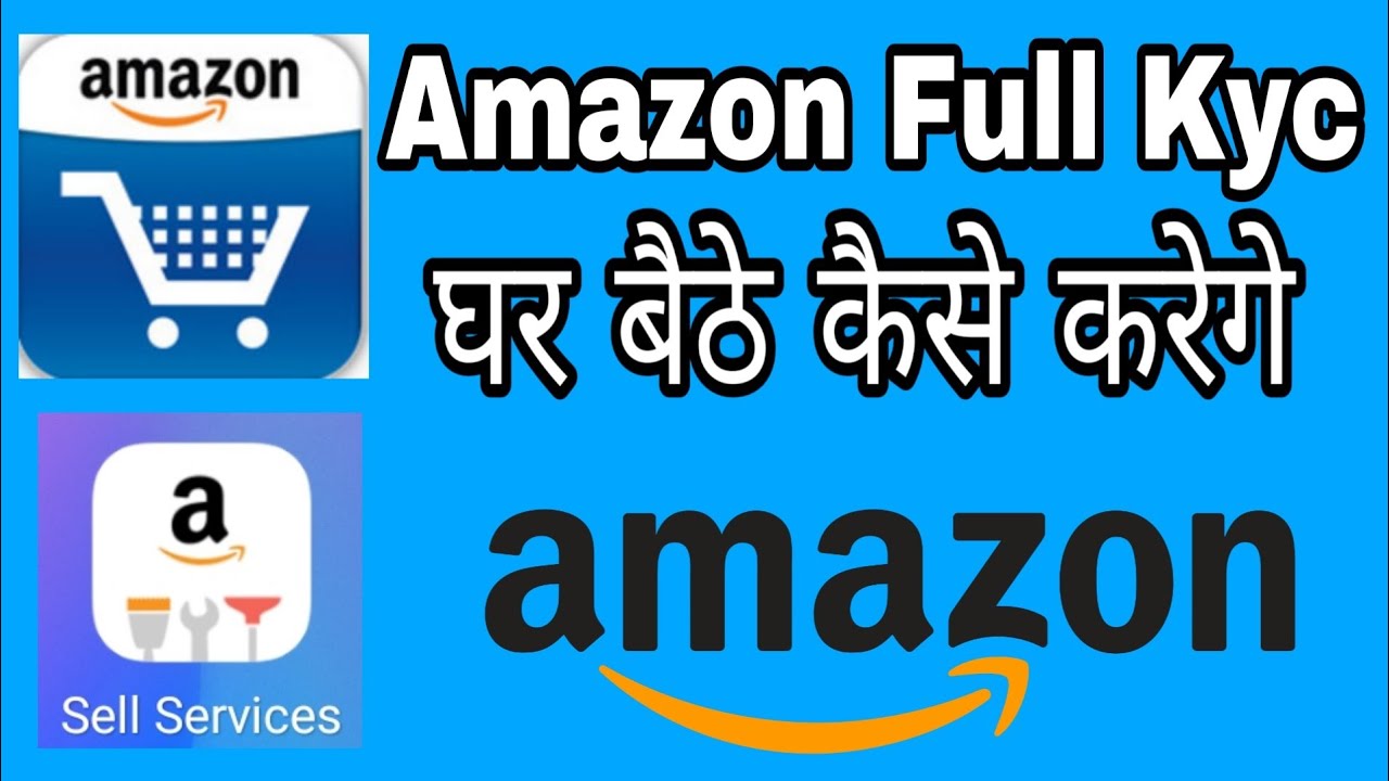 Amazon Full KYC Full Prosses 100 Working YouTube amazon-full-kyc-full-prosses-100-working-youtube
