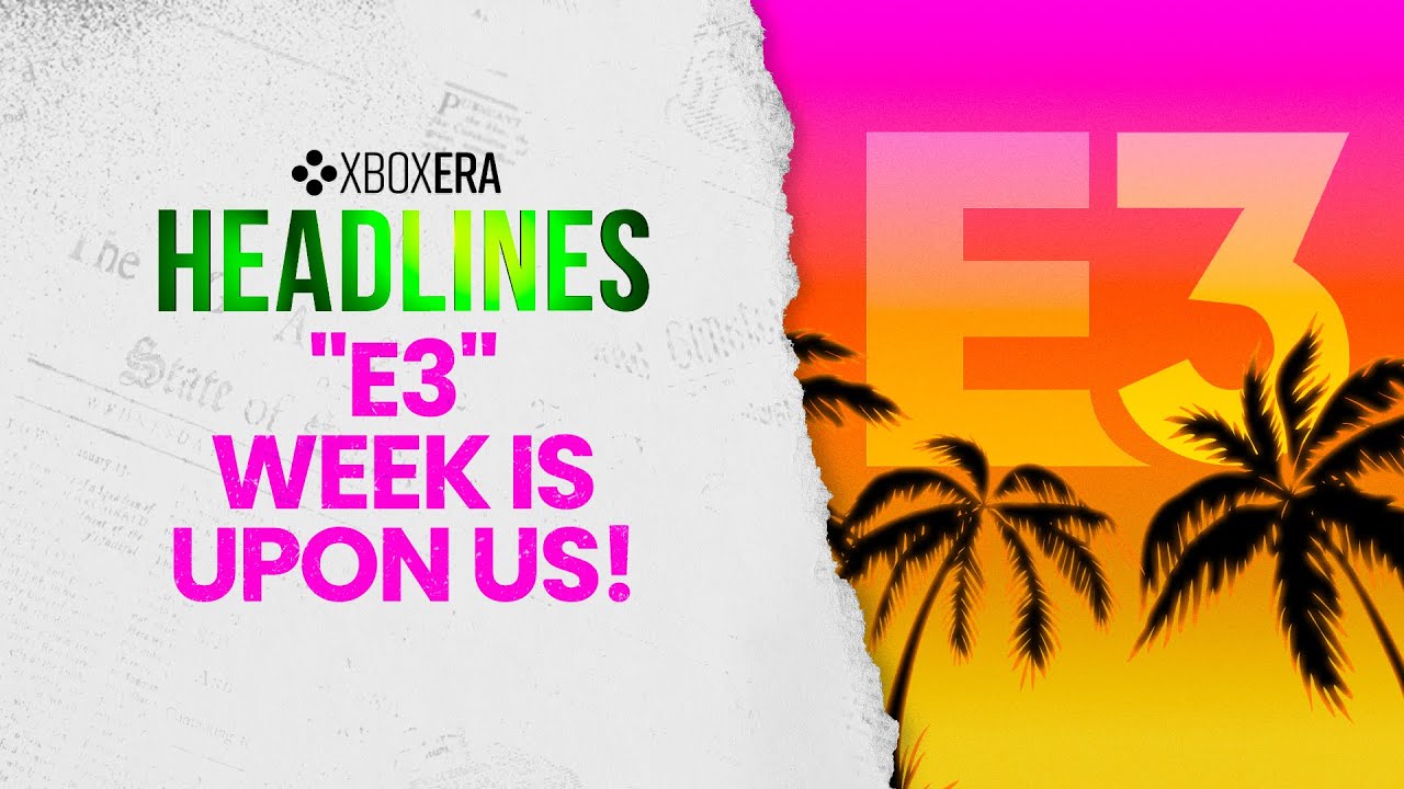 "E3" Week Is Upon Us! - June 4th, 2024 | LIVE | Headlines - YouTube