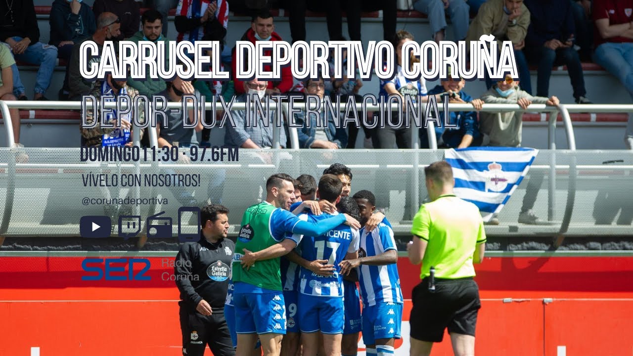 Rc Deportivo Dux Internacional En Directo Desde Carrusel Deportivo