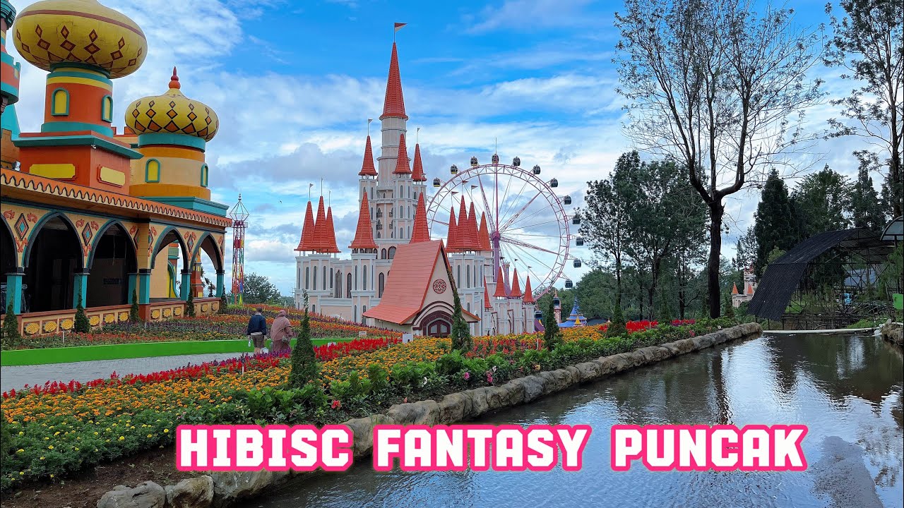 HIBISC FANTASY PUNCAK - WISATA TERLENGKAP DI PUNCAK BOGOR - YouTube