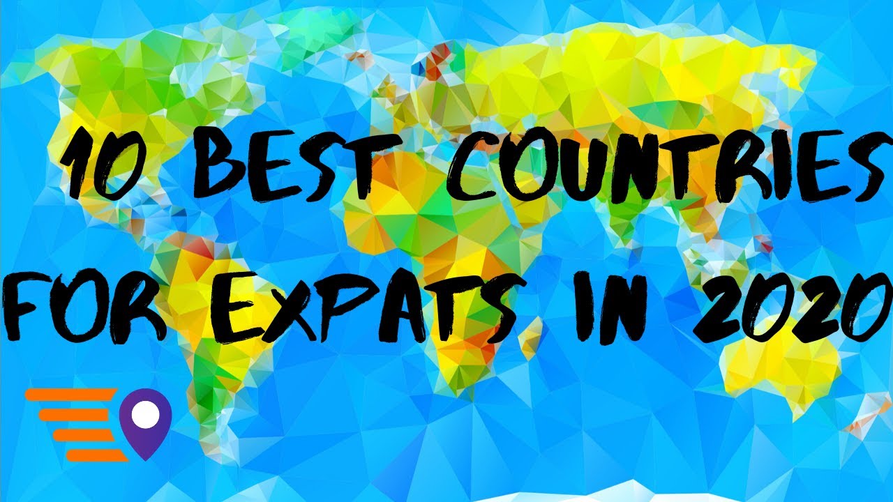 10 BEST COUNTRIES FOR EXPATS IN 2020 | Ready Go! Expat - YouTube
