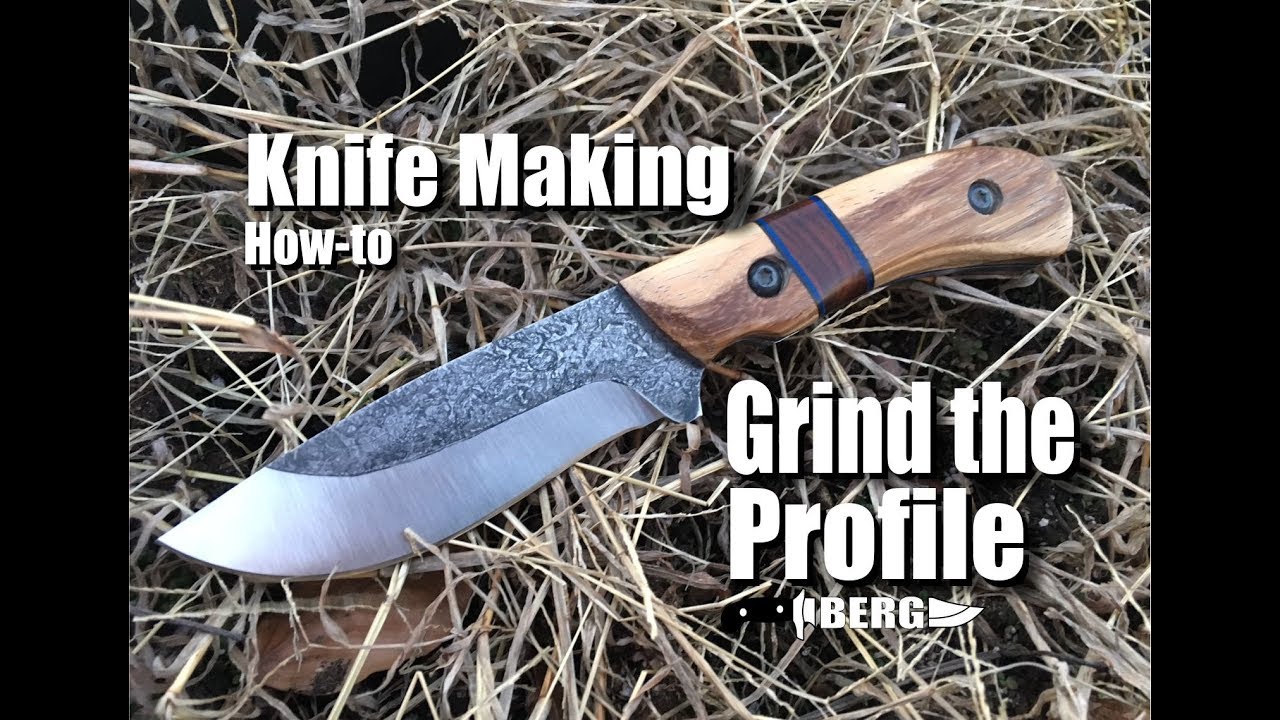 Knife Making Tutorial Part 1 How to Grind the Knife Profile by Berg ...