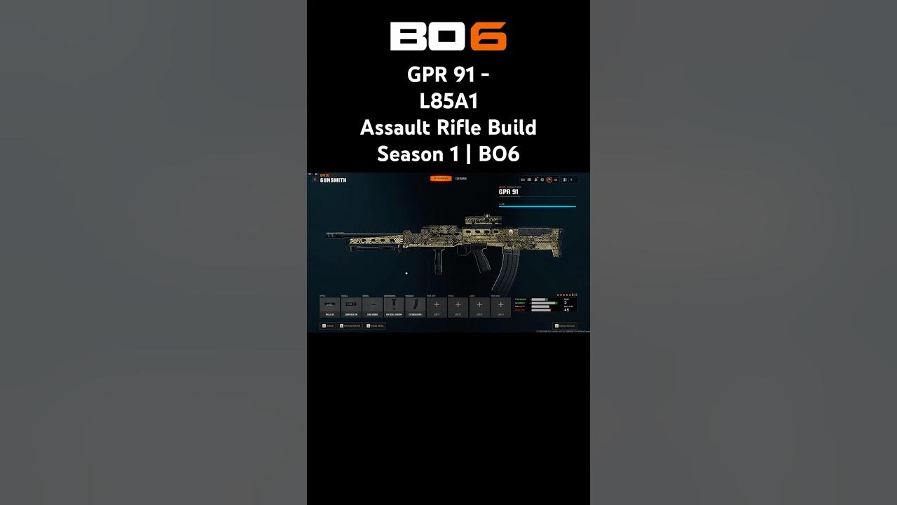 GPR 91 - L85A1 - Assault Rifle Build - Season 1 | BO6 #callofduty #cod ...