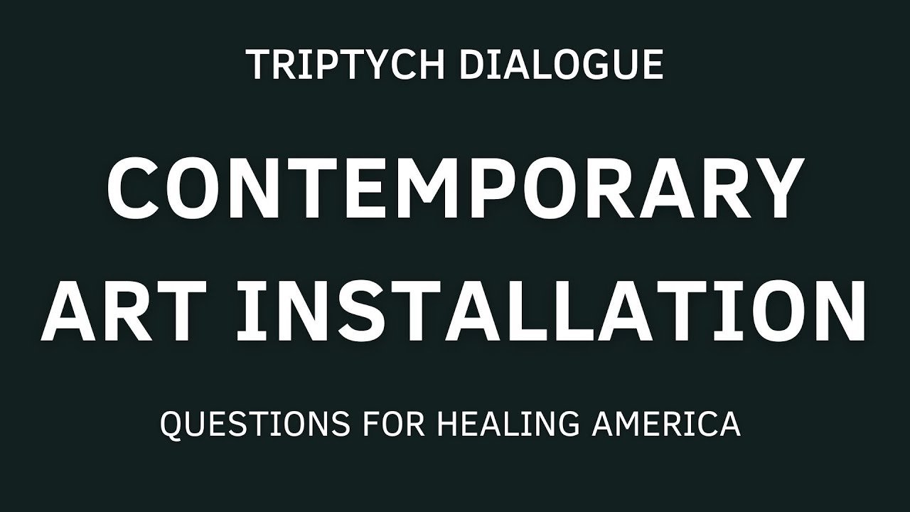 "Contemporary Art Installation: Questions for Healing America ...