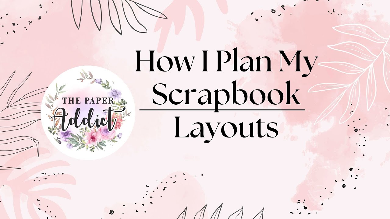 How I'm Planning My Scrapbook Layouts - YouTube