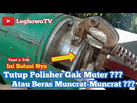 Setting Tutup Polisher,Outlet Ichi N70 Agar Bisa Berputar Dan Beras Tidak Muncrat.