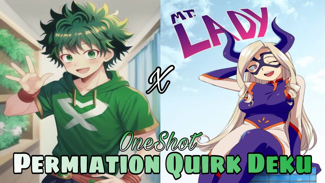 OP PERMIATION QUIRK DEKU X MT LADY ||ONE SHOT|| MHA TEXTING STORIES ...