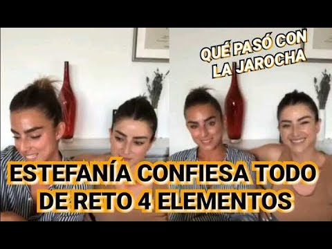 ESTEFANIA CONFIESA TODO DE RETO 4 ELEMENTOS | QUE PASO CON LA JAROCHA ...