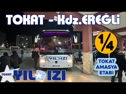 #447 TOKAT YILDIZI TURİZM / TOKAT - Kdz.EREĞLİ OTOBÜS YOLCULUĞU 1.BÖLÜM