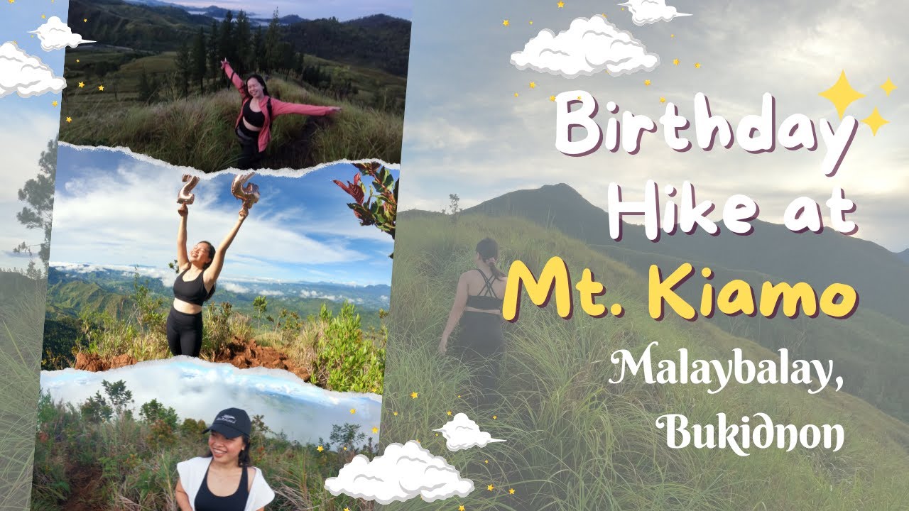 BIRTHDAY HIKE AT MT. KIAMO | 360-DEGREE VIEW OF MALAYBALAY, BUKIDNON ...