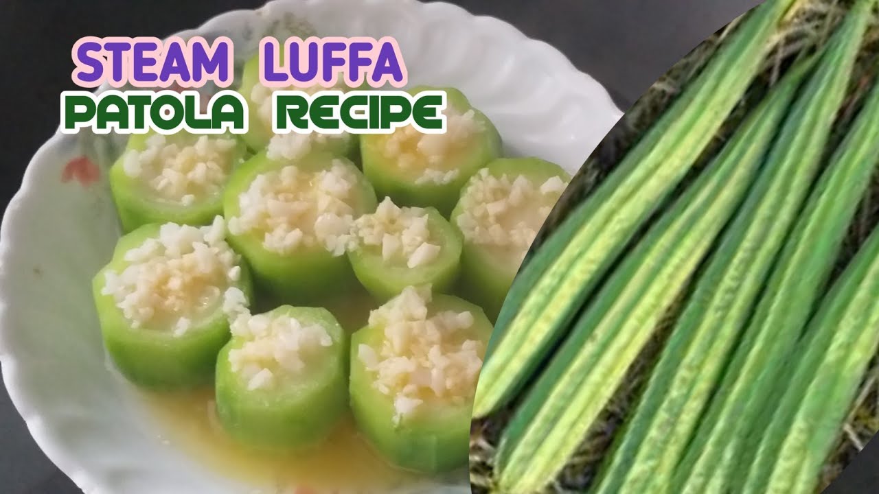 STEAM LUFFA||Patola recipe || easy recipe || ashlenelor - YouTube