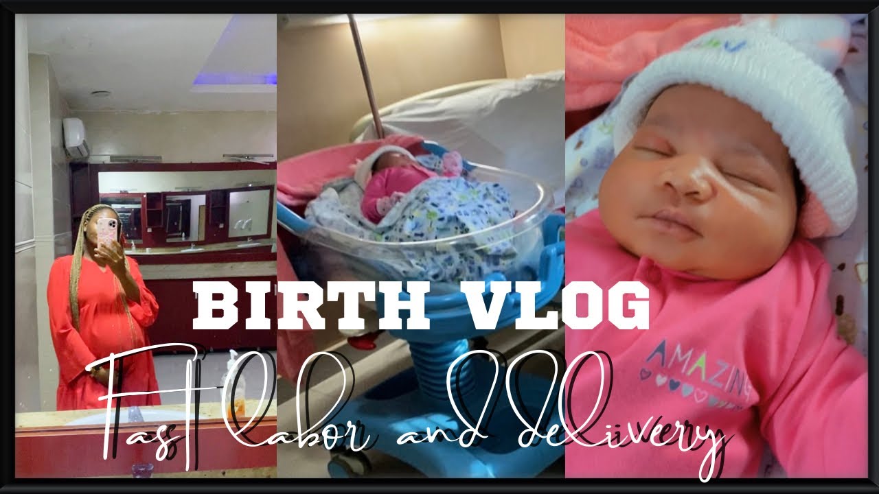 Birth vlog; Fast labor and Delivery | Natural child birth with no ...