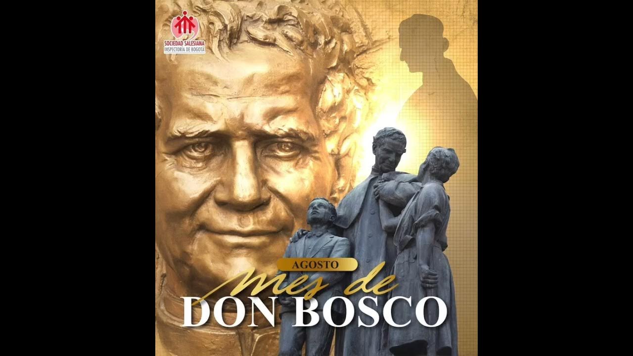 ¡Bienvenido Agosto, mes de Don Bosco!El mes en que recordamos el nacimiento del padre y maestro ...